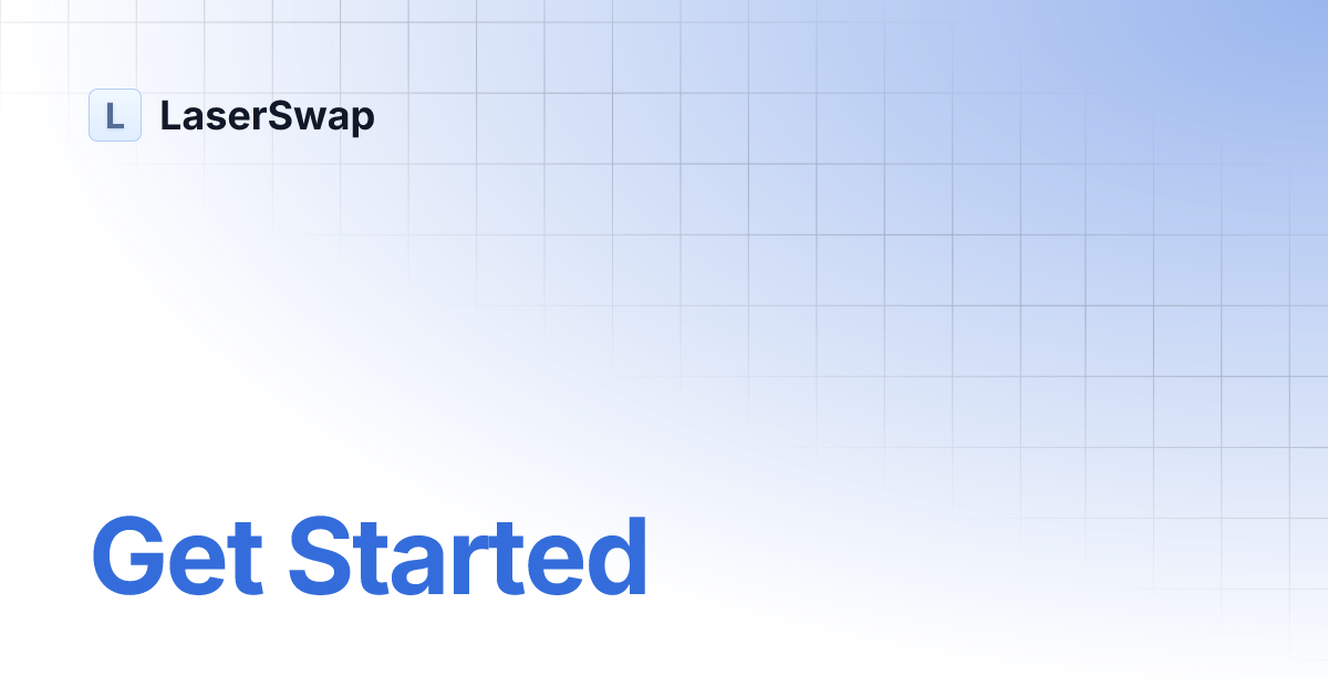 Get Started | LaserSwap